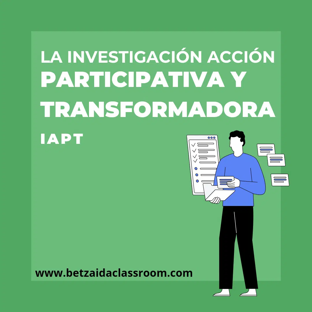 La Investigación Acción Participativa y Transformadora (IAPT)